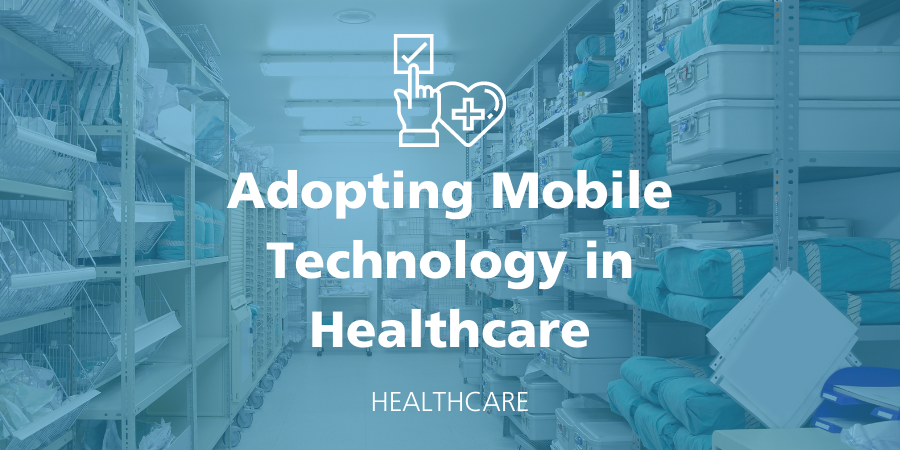 Adopting Mobile Technology in Healthcare