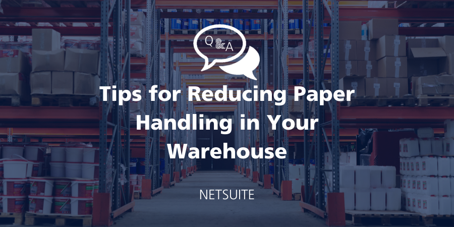 Tips for Reducing Paper Handling in Your Warehouse