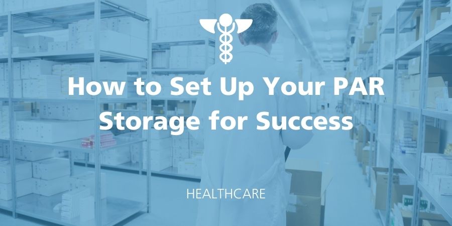 How to Set Up Your PAR Storage for Success