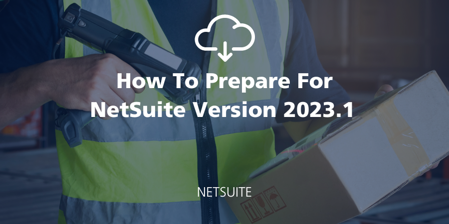 How does the NetSuite 2023.1 release affect me?