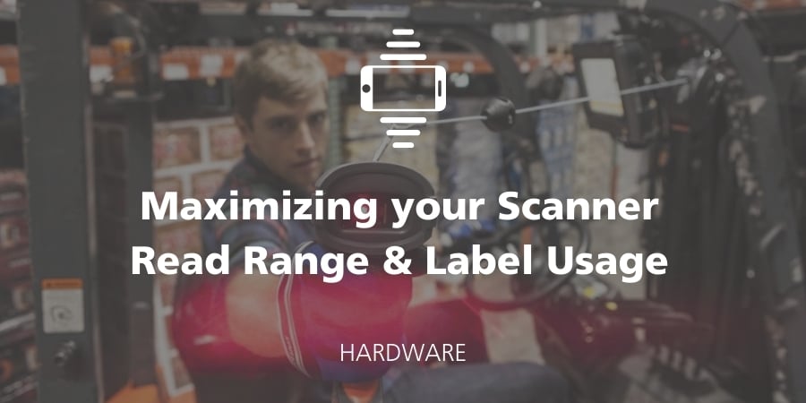 Maximizing your Scanner Read Range & Label Usage