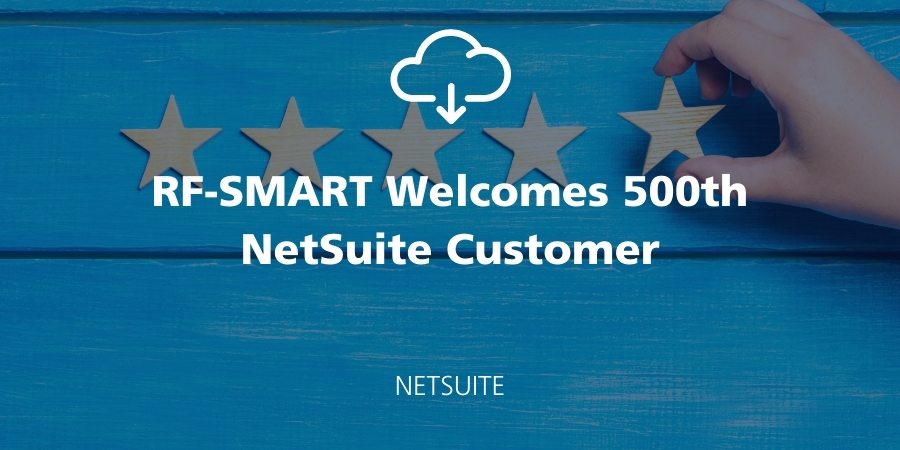 RF-SMART Welcomes 500th NetSuite Customer