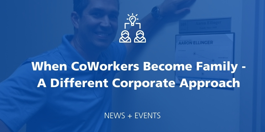 When CoWorkers Become Family - A Different Corporate Approach